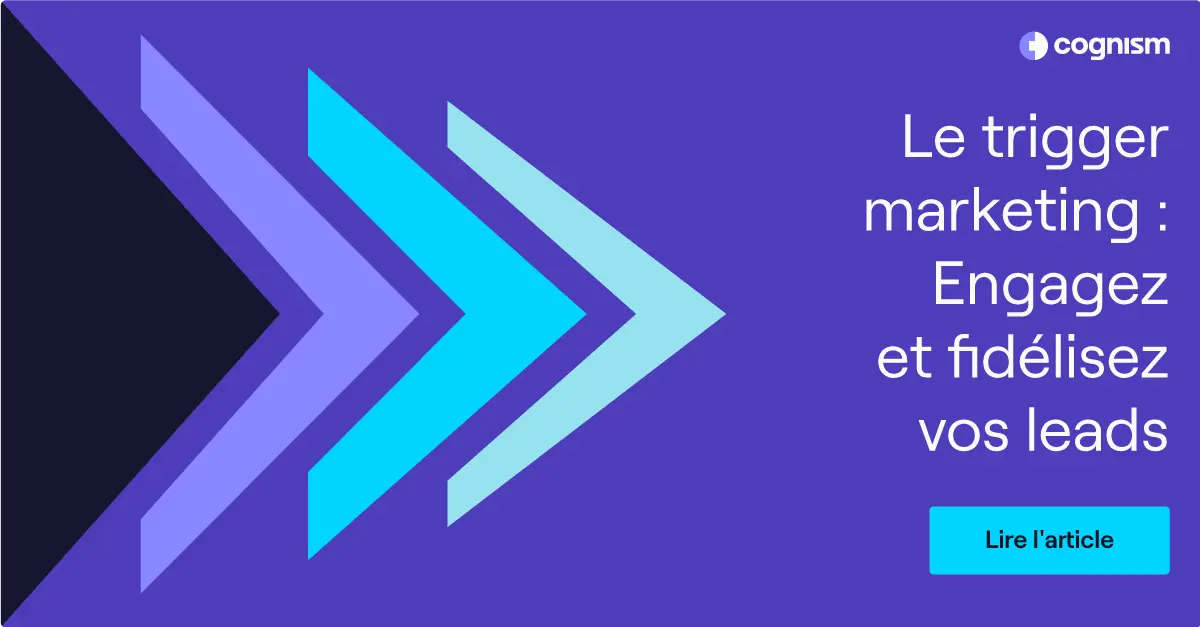 Utiliser le trigger marketing pour engager vos prospects